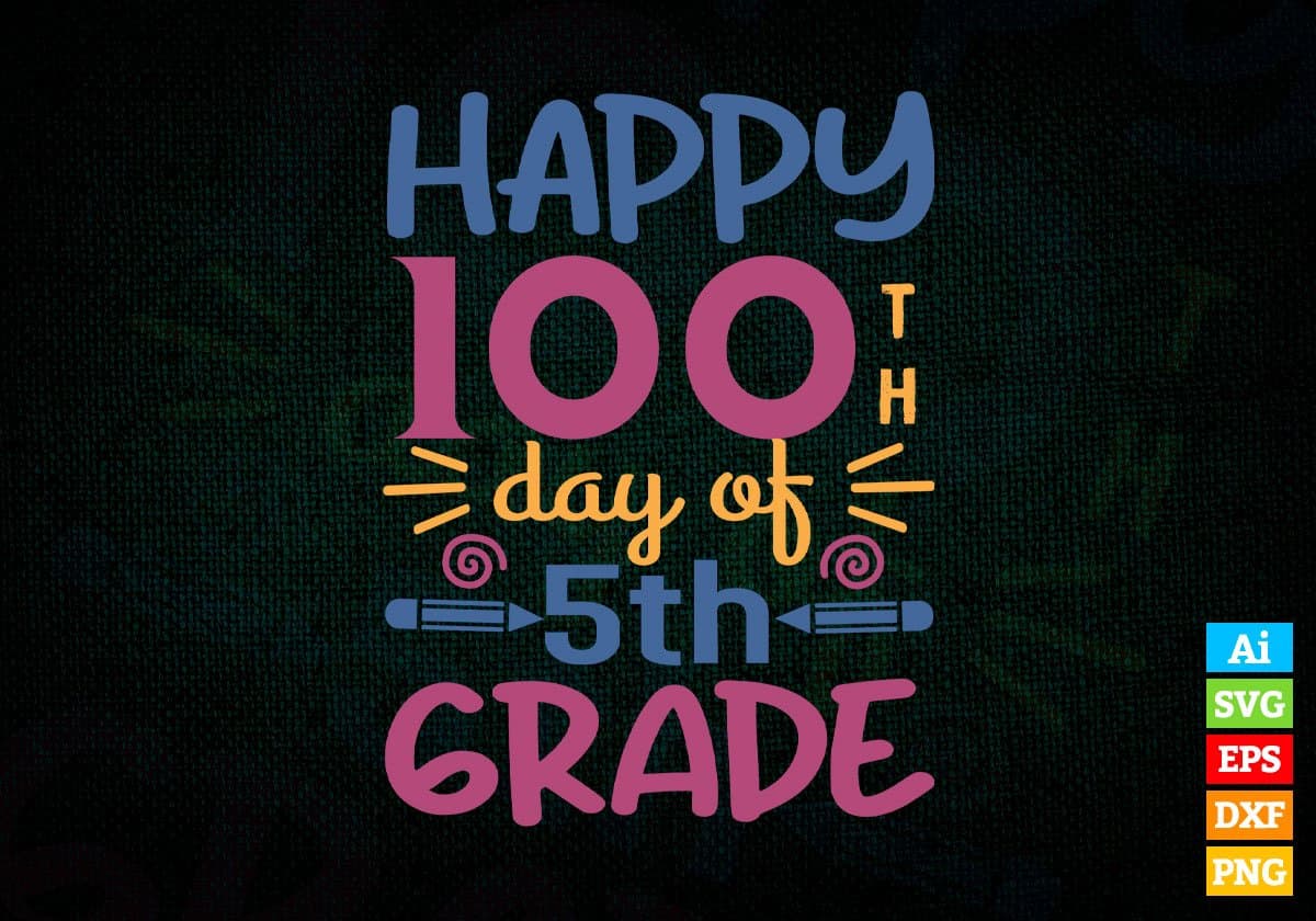 Happy 100th Day Of 5th Grade School Vector T-shirt Design Svg Files ...