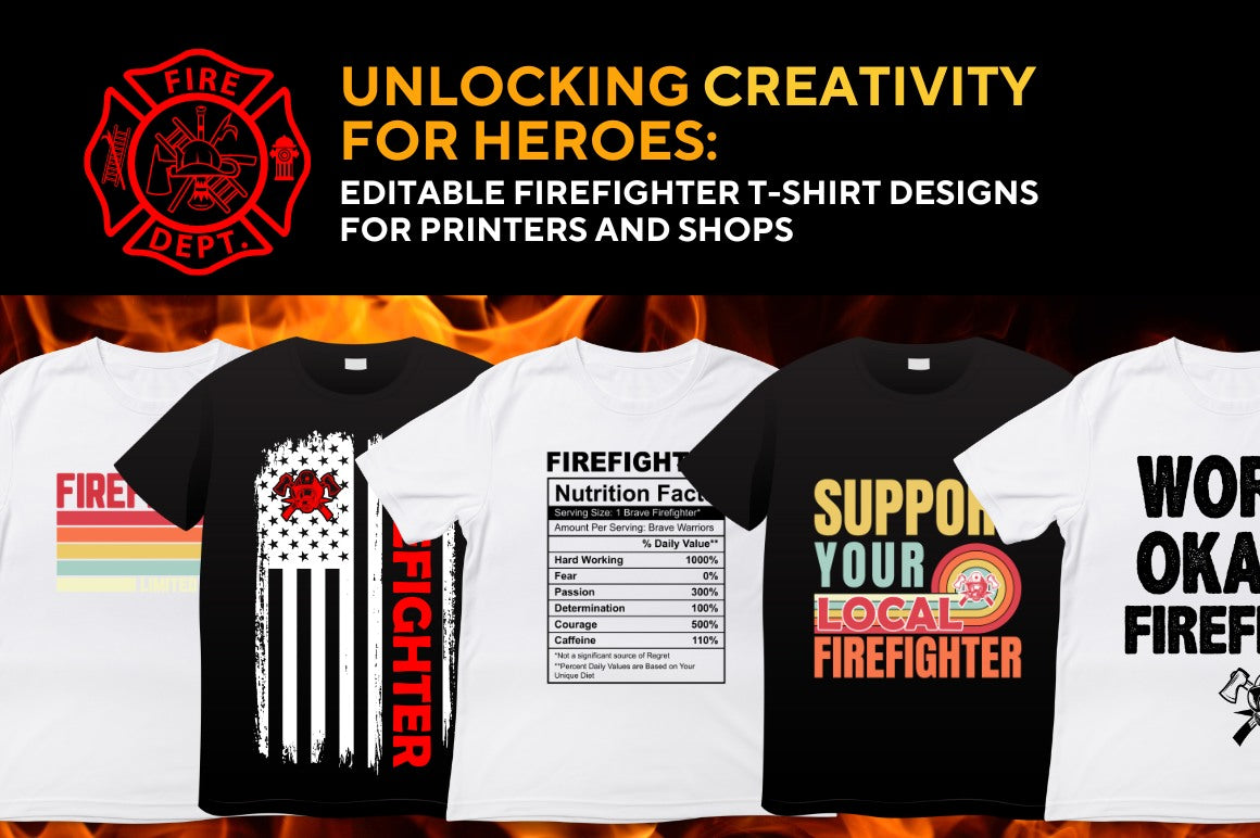 Unlocking Creativity for Heroes: Editable Firefighter T-Shirt Designs ...