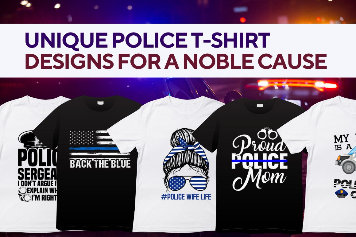 Show Your Support: Unique Police T-Shirt Designs for a Noble Cause ...