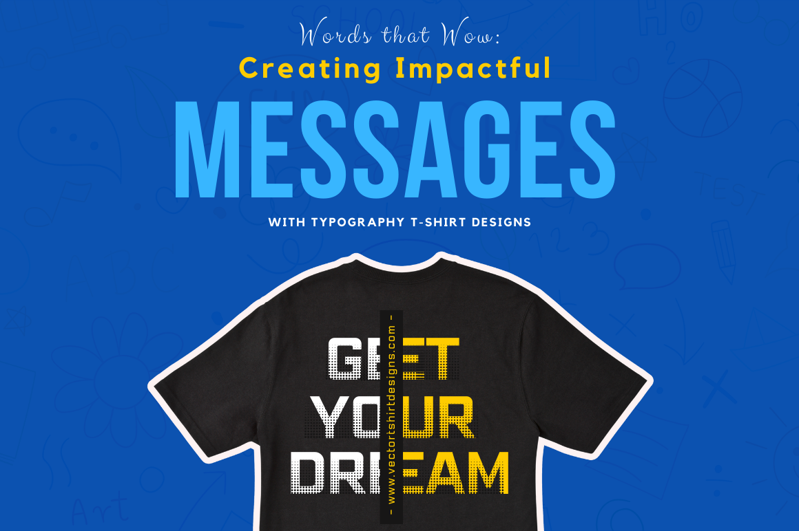 Typography T-Shirt Designs: Crafting Impactful Messages ...