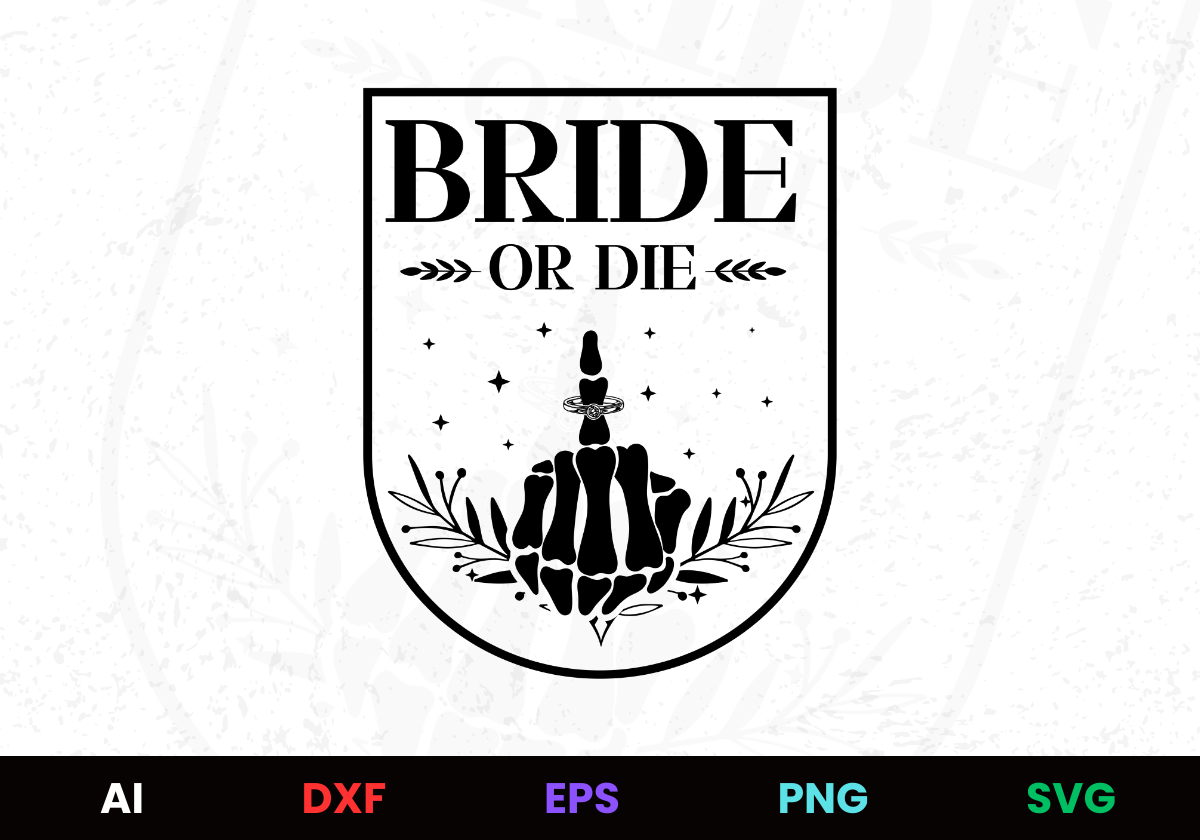 Bride or Die Editable T-Shirt Design in Ai Svg Eps Files ...