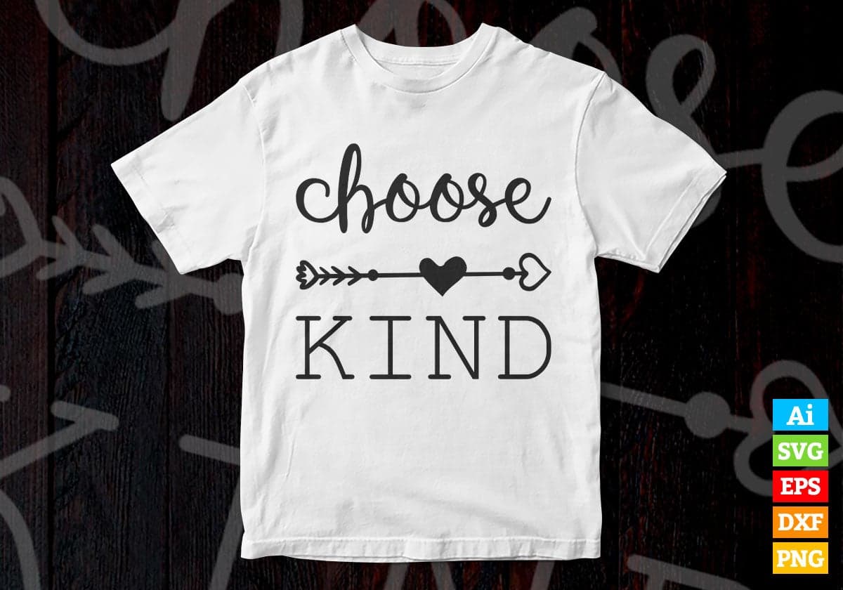 Choose Kind Vector T-shirt Design in Ai Svg Png Files – Vectortshirtdesigns