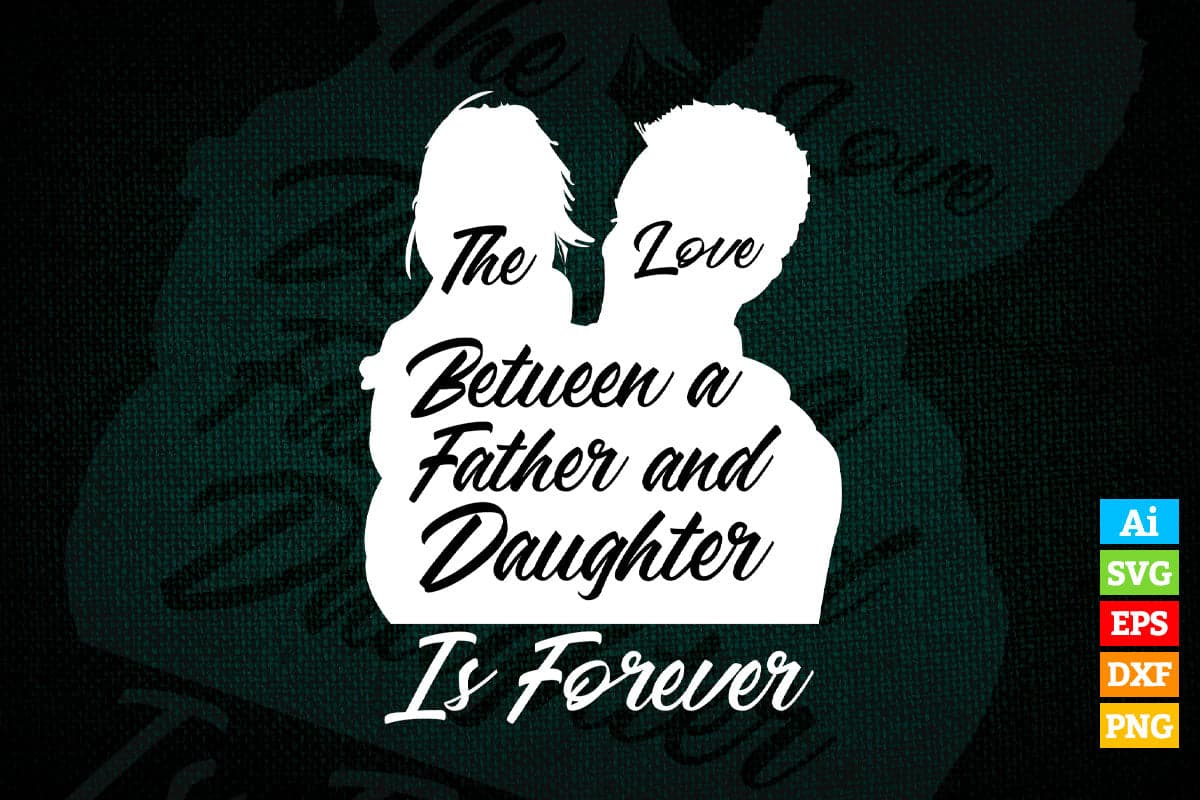 Dad Father Daughter Quotes Baby Kids Vector T-shirt Design Svg File ...
