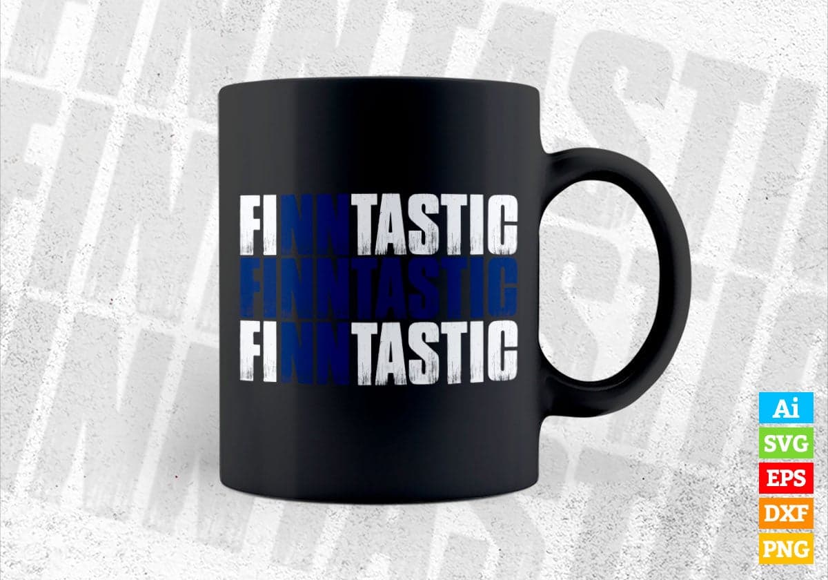 Finntastic Finntastic Finntastic Motivational Vector T-shirt Design Svg ...
