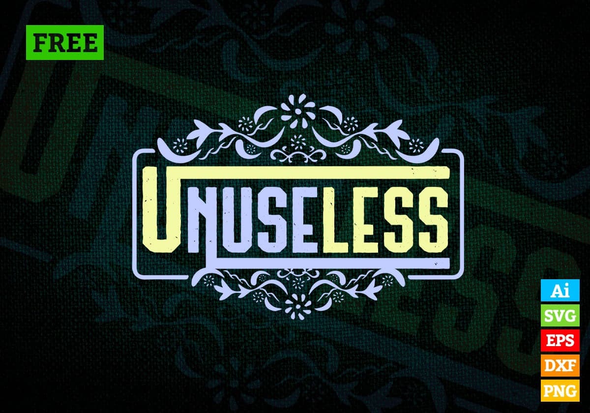 Free Unuseless Motivational Quotes Vector T-shirt Design Svg Png Files ...