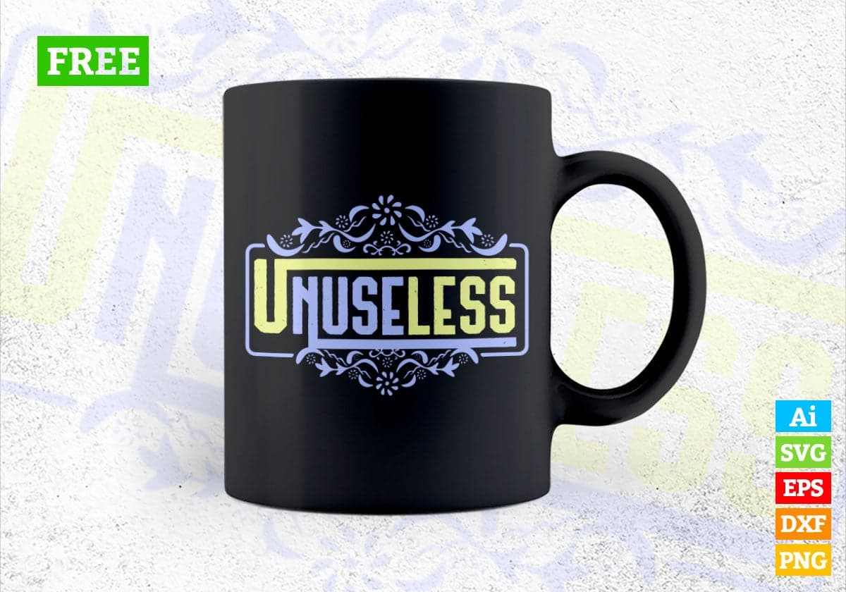 Free Unuseless Motivational Quotes Vector T-shirt Design Svg Png Files ...