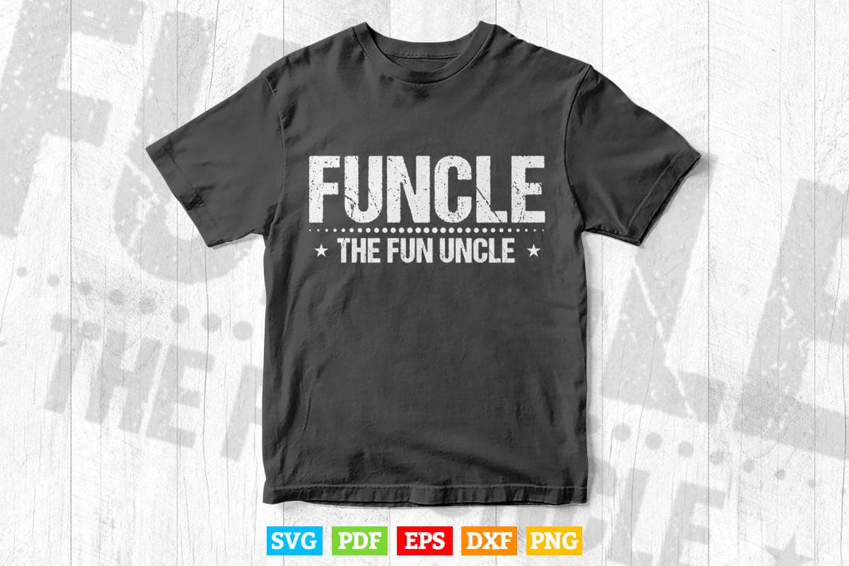 Funcle The Fun Uncle Gifts Svg Png Cut Files. – Vectortshirtdesigns