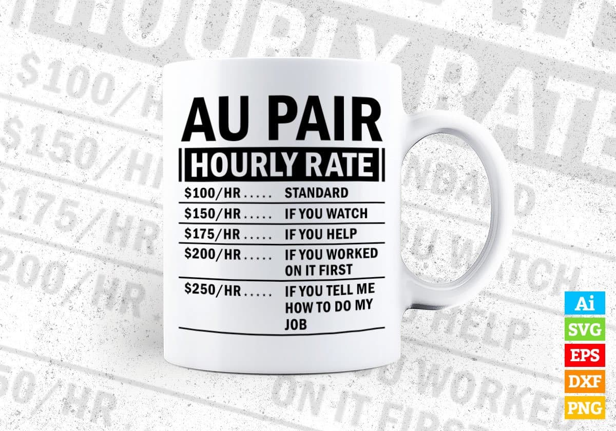 Funny Au Pair Hourly Rate Vector T-shirt Design Svg Files ...