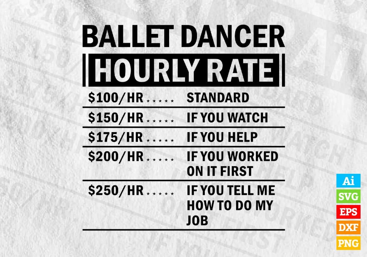 Funny Ballet Dancer Hourly Rate Vector T-shirt Design Svg Files ...