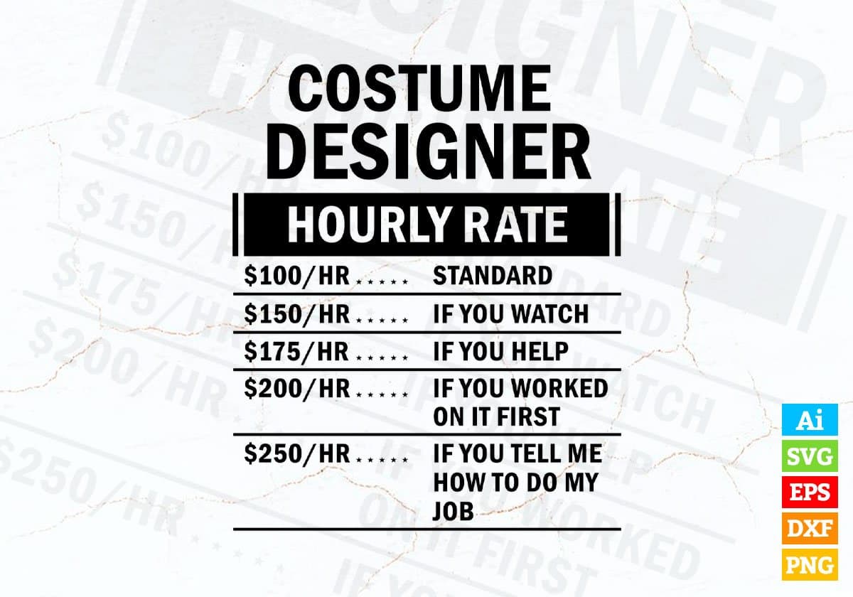 Costume Designer Hourly Rate Vector T-shirt Design Svg Files ...
