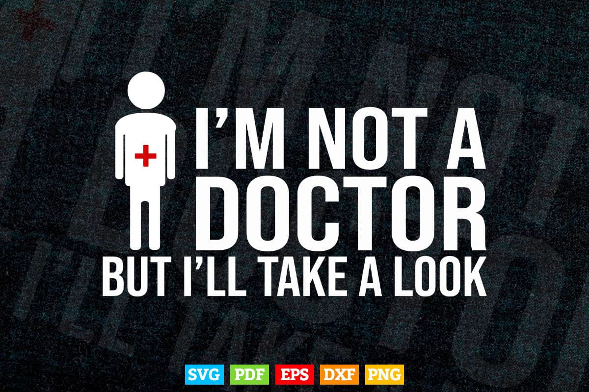 I’m Not A Doctor But I'll Take A Look In Svg Png Files ...