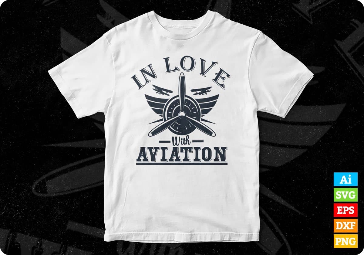 In Love With Aviation Aircraft Editable T shirt Design In Ai Svg Files ...
