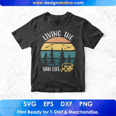 Living The Van Life Camping T shirt Design In Svg Png Printable Files ...