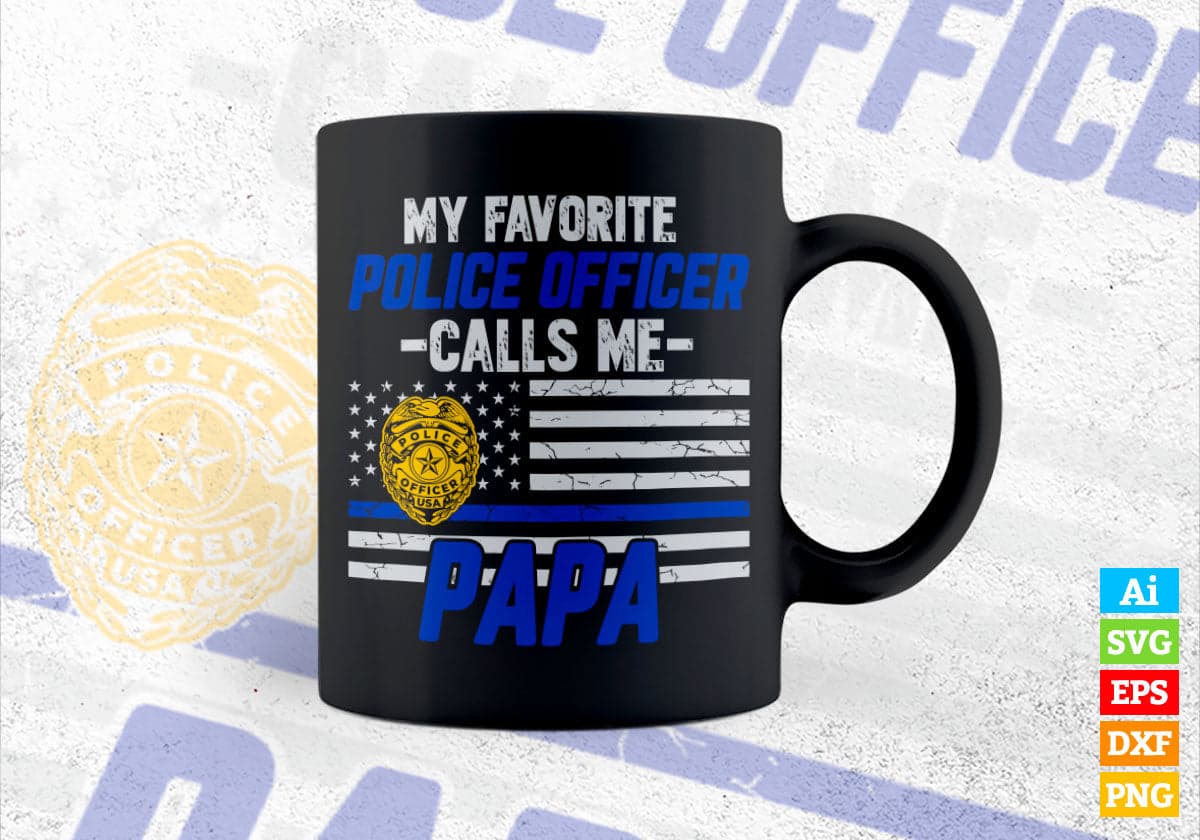 My Favorite Police Officer Calls Me Papa Vector T shirt Design Svg File ...