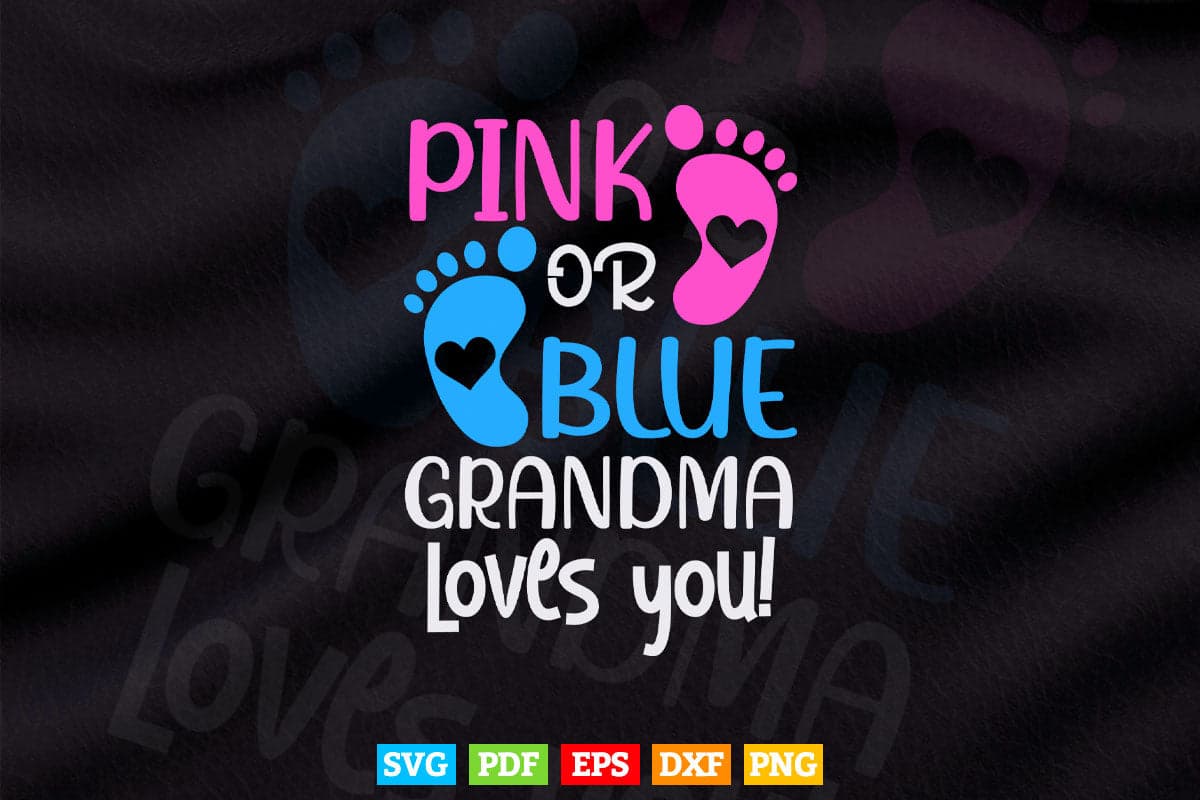 Pink Or Blue Grandma Loves You Gender Reveal Baby Svg Png Cut Files ...