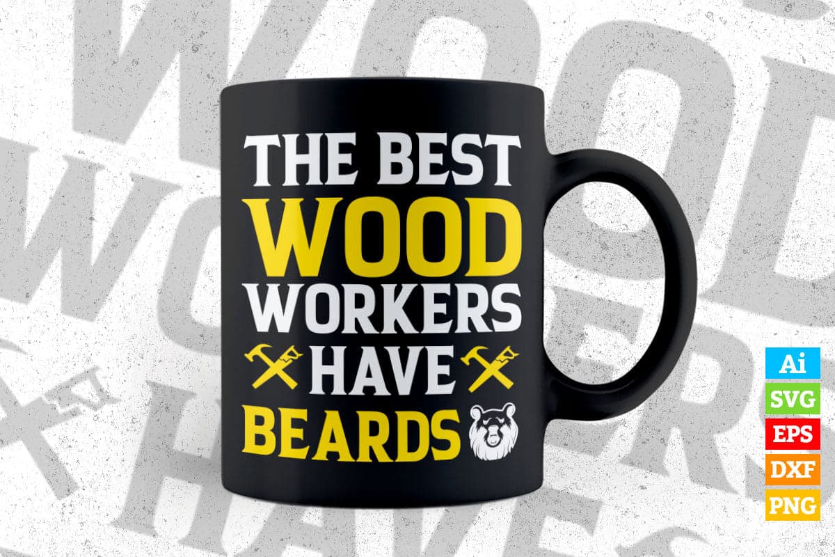 The Best Woodworkers Have Beards Vector T-shirt Design Svg Files ...