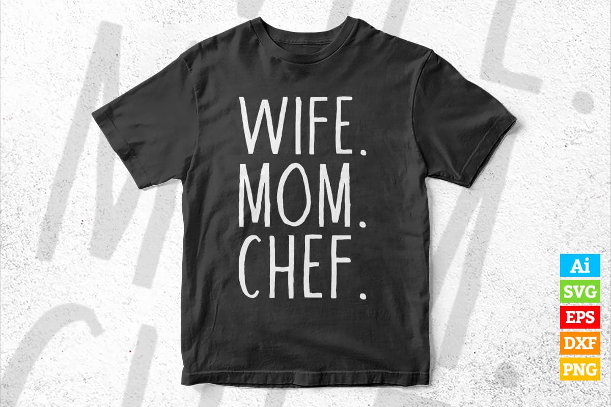 Wife Mom Chef The Hardworking Cooking T shirt Design Ai Png Svg ...