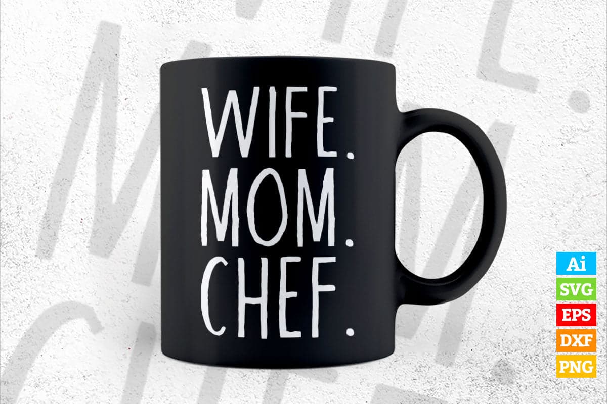 Wife Mom Chef The Hardworking Cooking T shirt Design Ai Png Svg ...